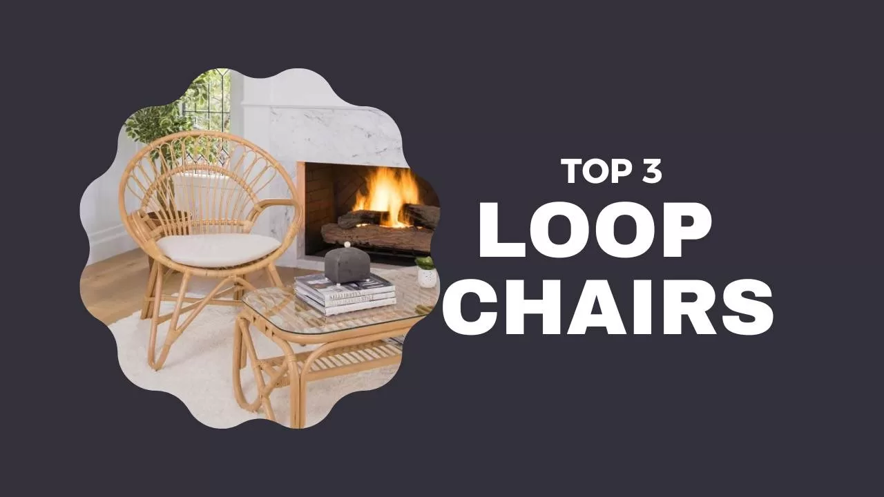 Top 3 Loop Chairs You Should Buy Today - 2023